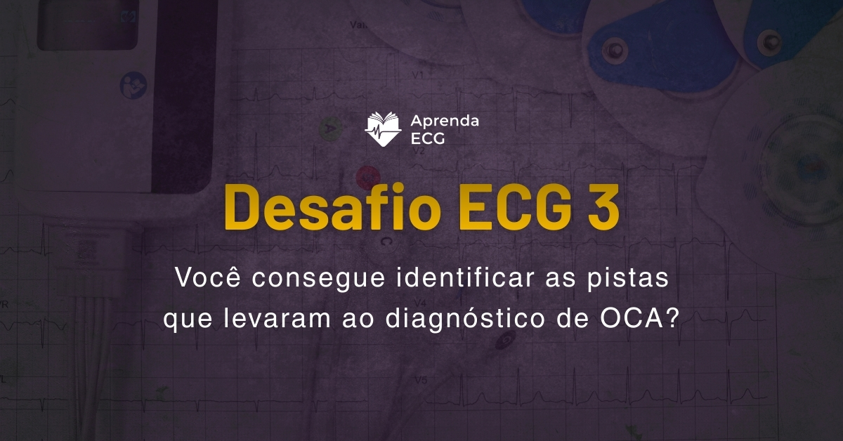 Desafio ECG 3: Você consegue identificar as pistas que levaram ao ...